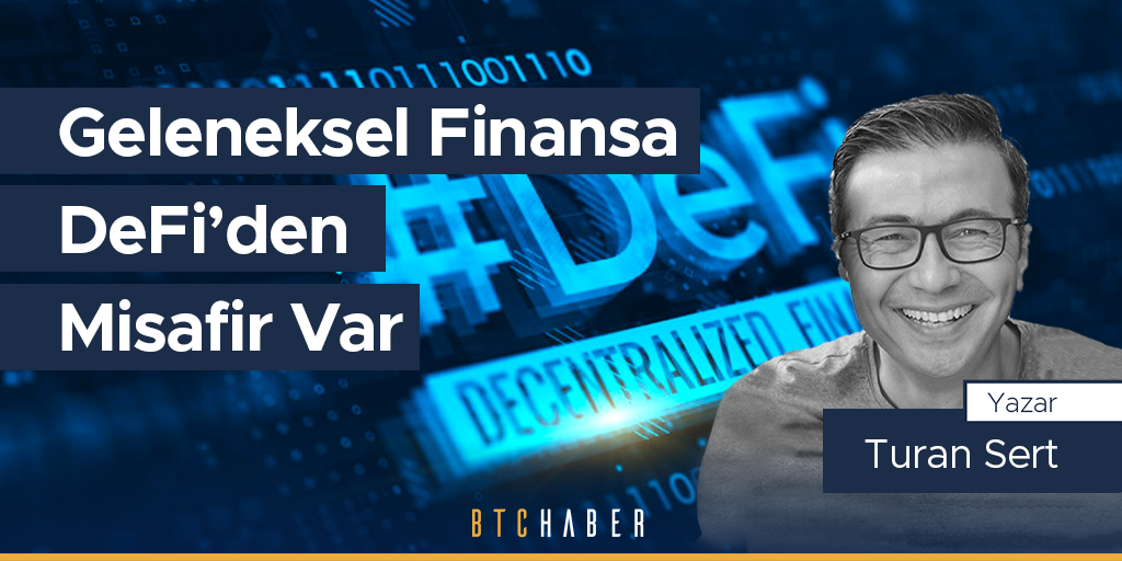 Geleneksel Finansa DeFi’den Misafir Var - BTCHaber