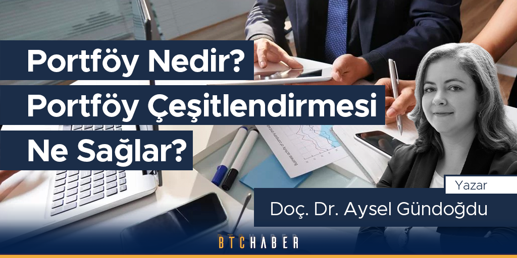 Portföy Nedir? Portföy Çeşitlendirmesi Ne Sağlar? - BTCHaber