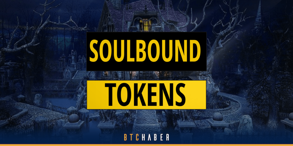 Soulbound Tokenler (SBT) Nedir? - BTCHaber